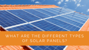 What Are the Different Types of Solar Panels? - Solar Panels Network USA