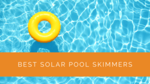Best Solar Pool Skimmers for 2026 - Hands-Free Automatic Pool Cleaning ...
