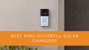 Best Ring Doorbell Solar Chargers for 2024 - Efficient Solar Chargers ...
