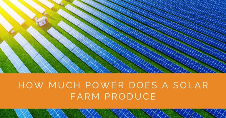 How Much Power Does a Solar Farm Produce - Solar Panels Network USA