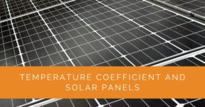 Temperature Coefficient and Solar Panels - Solar Panels Network USA