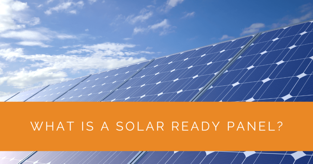 What is a Solar Ready Panel? - Solar Panels Network USA