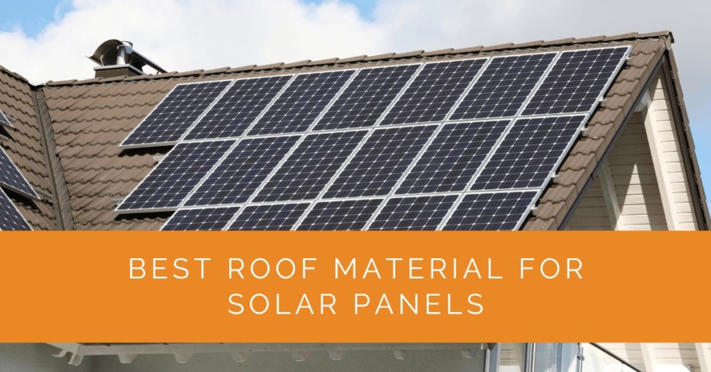 Best Roof Material for Solar Panels - Solar Panels Network USA