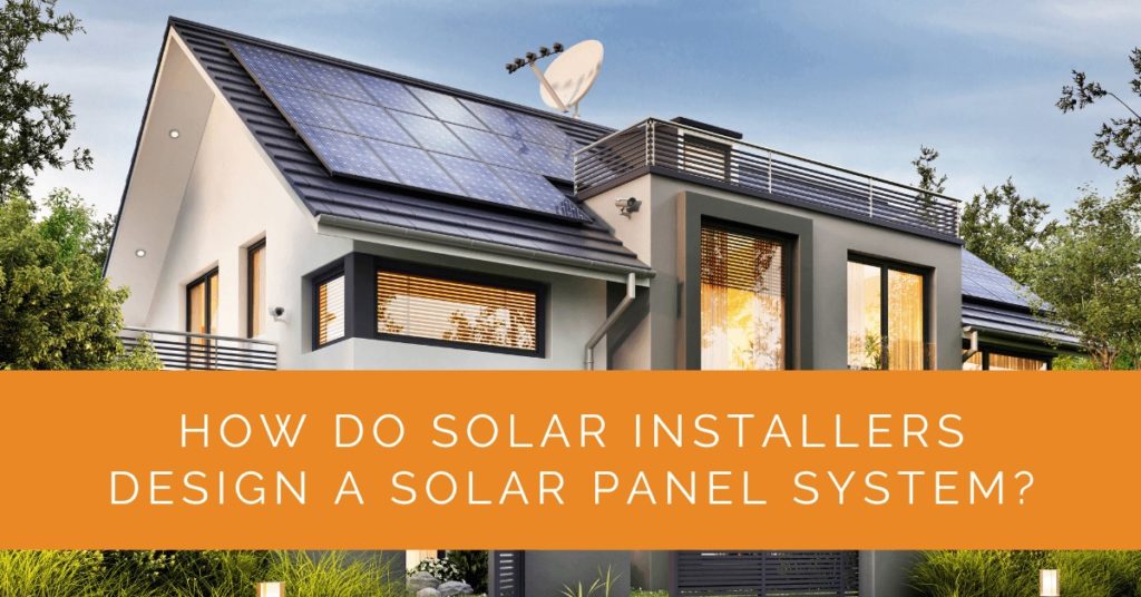 How Do Solar Installers Design a Solar Panel System? - Solar Panels Network USA