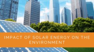 Impact of Solar Energy on the Environment - Solar Panels Network USA