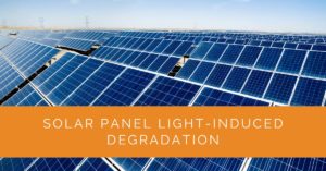 Understanding Solar Panel Light-Induced Degradation - Solar Panels ...