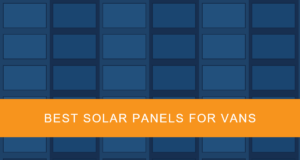 Best Solar Panels for Vans for 2026: Top Picks for Every Build - Solar ...
